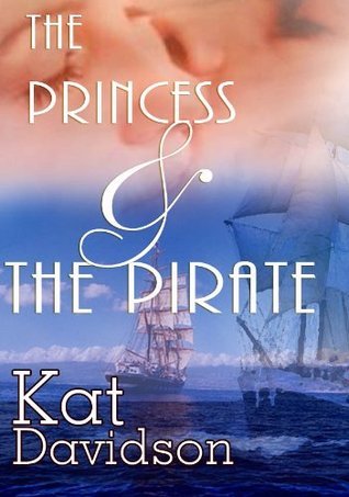 The Princess And The Pirate by Kat Davidson | Goodreads