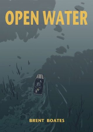 OPEN WATER by Brent Boates | Goodreads