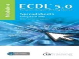ECDL Syllabus 5.0 Module 4 Spreadsheets Using Excel 2010 by CIA Training Ltd | Goodreads