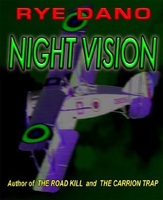 Night Vision by Rye Dano | Goodreads