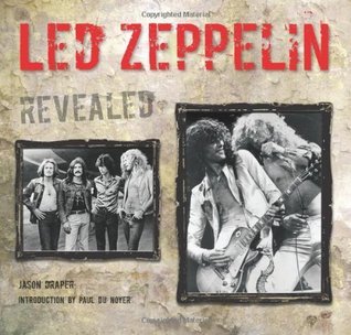 Led Zeppelin Revealed by Jason Draper | Goodreads