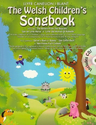 The Welsh Children's Songbook by Llyfr Caneuon I Blant Blant | Goodreads
