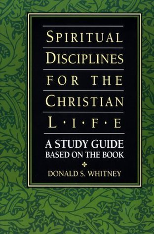 Spiritual Disciplines for the Christian Life Study Guide by Donald S ...