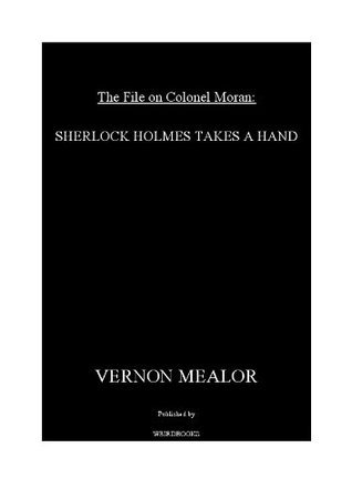 The File on Colonel Moran: Sherlock Holmes Takes a Hand by Vernon ...