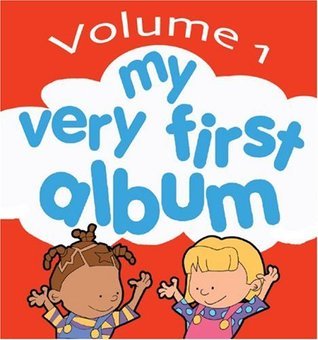 My Very First Album: v. 1 (Kids songs) by Kids Music Shop | Goodreads