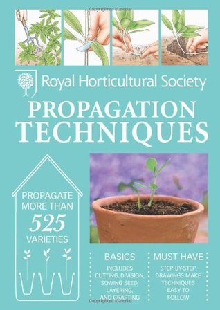 Propagation Techniques by Royal Horticultural Society | Goodreads