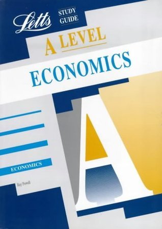 A-level Study Guide Economics by Ray Powell | Goodreads