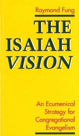 The Isaiah Vision: An Ecumenical Strategy for Congregational Evangelism ...