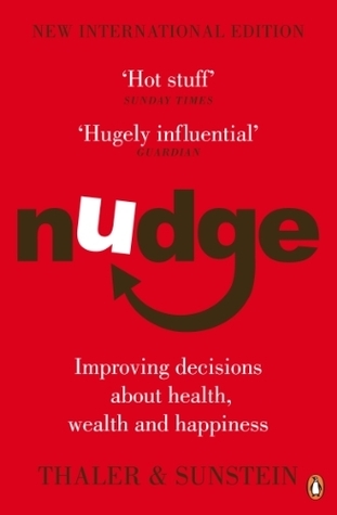 Nudge: The Final Edition by Richard H. Thaler | Goodreads