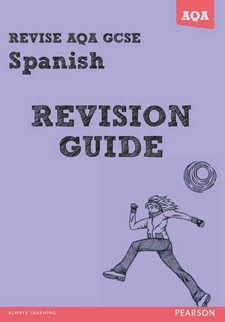 REVISE AQA: GCSE Spanish Revision Guide by Leanda Reeves | Goodreads