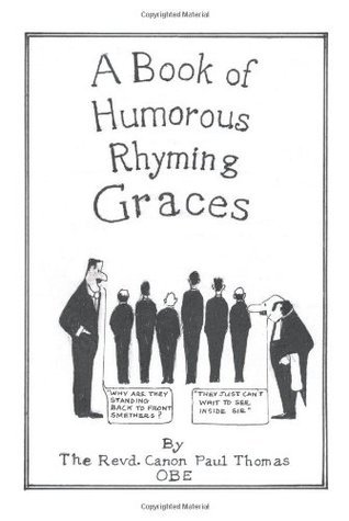 A Book of Humorous Rhyming Graces by Rev. Canon Paul Thomas O.B ...