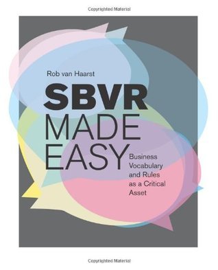 SBVR Made Easy by Rob van Haarst | Goodreads
