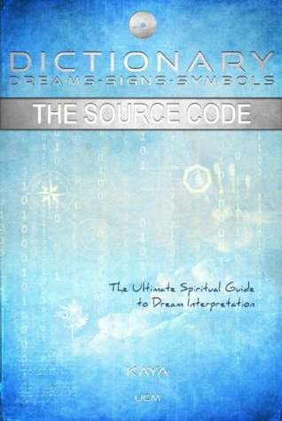 Dictionary: Dreams-Signs-Symbols: The Source Code: the Ultimate ...