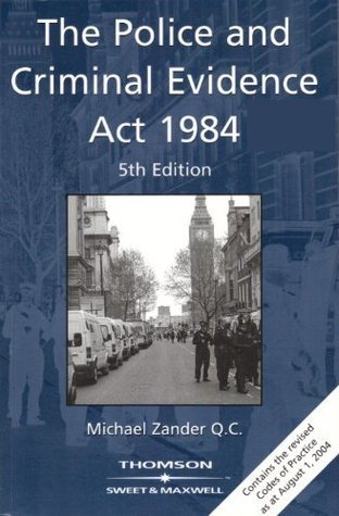 Police and Criminal Evidence Act, 1984 by Michael Zander | Goodreads