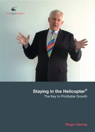 Staying in the Helicopter by Roger Harrop | Goodreads