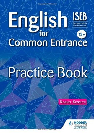 English for Common Entrance: 13+ Practice Book by Kornel Kossuth ...