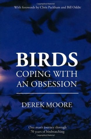 Birds: Coping with An Obsession: One Man's Journey Through 50 Years of ...