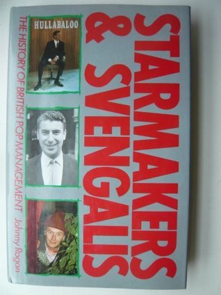 Starmakers and Svengalis: The History of British Pop Management by ...