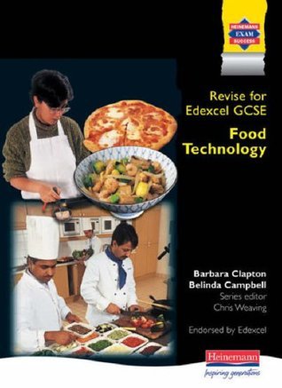 Revise for Edexcel Gcse Food Technology by Barbara Clapton | Goodreads