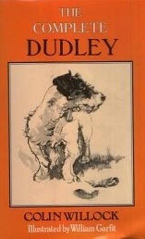 The Complete Dudley by Colin D. Willock | Goodreads