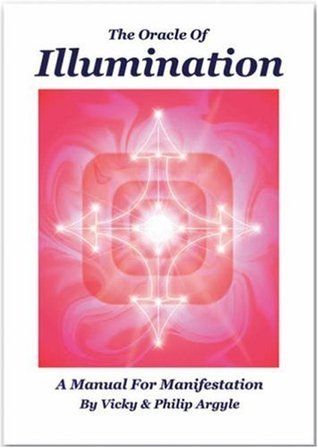 The Oracle of Illumination: A Manual for Manifestation by Vicky Argyle ...