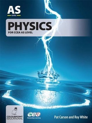 Physics for CCEA AS Level by Pat Carson | Goodreads