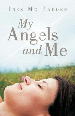 My Angels and Me by Inez McPadden | Goodreads