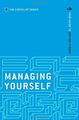 Managing Yourself (Checklist) by Chartered Management Institute | Goodreads