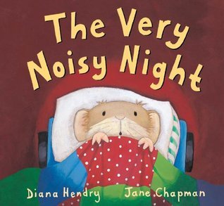 Very Noisy Night by Diana Hendry | Goodreads