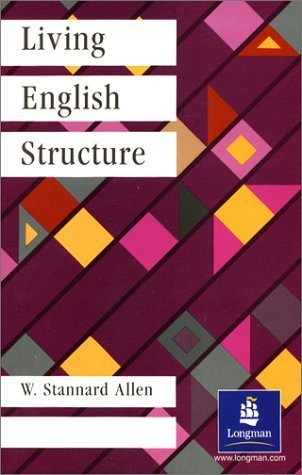 Living English Structure: A Practice Book for Foreign Students by ...