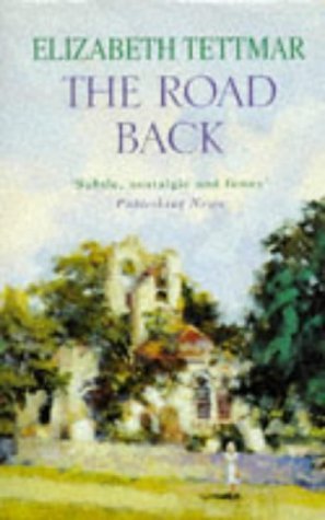 The Road Back by Elizabeth Tettmar | Goodreads