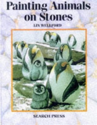 Art of Painting Animals on Stones by Lin Wellford | Goodreads