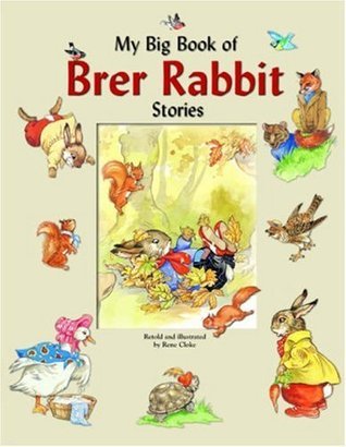 My Big Book of Brer Rabbit by Joel Chandler Harris | Goodreads