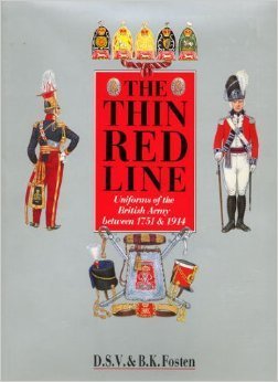The Thin Red Line: Uniforms of the British Army Between 1751 and 1914 ...