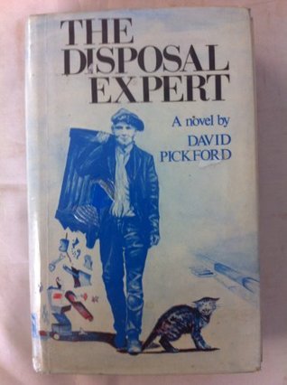 The Disposal Expert by David Pickford | Goodreads