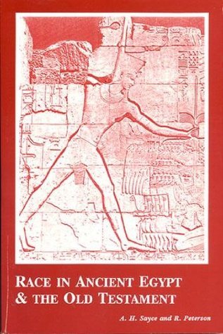 Race in Ancient Egypt and the Old Testament by A.H. Sayce | Goodreads