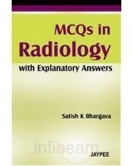 MCQs in Radiology by Satish K. Bhargava | Goodreads