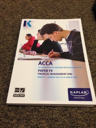 F9 Financial Management FM: Exam Kit by Kaplan Publishi | Goodreads