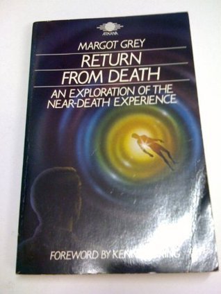 Return from death: An exploration of the near-death experience by ...