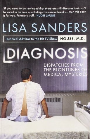 Diagnosis: Dispatches from the Frontlines of Medical Mysteries by Lisa ...
