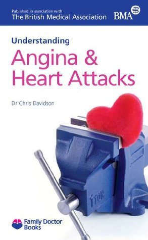 Understanding Angina & Heart Attacks by Christopher Davidson | Goodreads