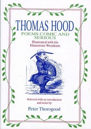 Thomas Hood - Poems Comic and Serious by Thomas Hood | Goodreads
