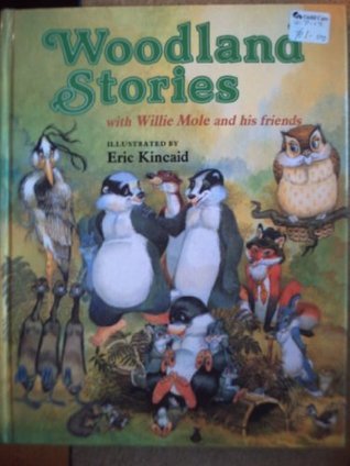 Woodland Stories With Willie Mole and His Friends by Eric Kincaid ...