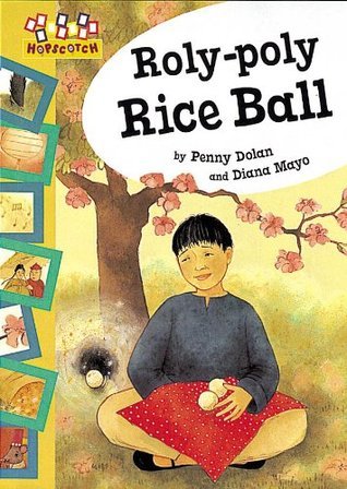 Roly-Poly Rice Ball (Hopscotch) by Penny Dolan | Goodreads