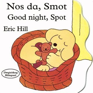 Nos Da Smot / Good Night Spot by Eric Hill | Goodreads