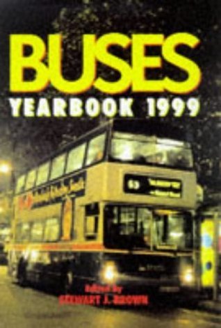 Buses Yearbook: 1999 by Stewart J. Brown | Goodreads