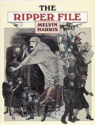 The Ripper File by Melvin Harris | Goodreads