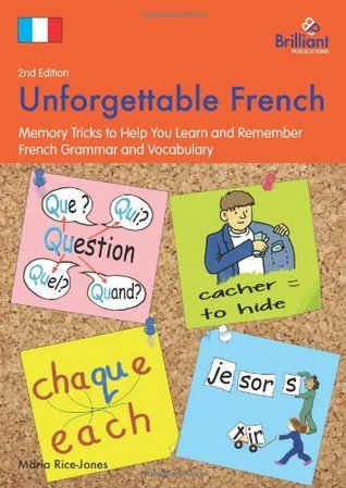 Unforgettable French: Memory Tricks to Help You Learn and Remember ...