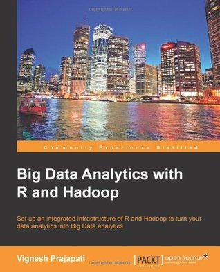 Big Data Analytics With R and Hadoop: Set Up an Integrated ...