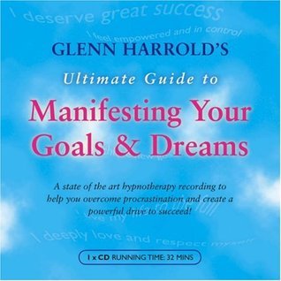 Glenn Harrold's Ultimate Guide to Manifesting Your Goals and Dreams by ...